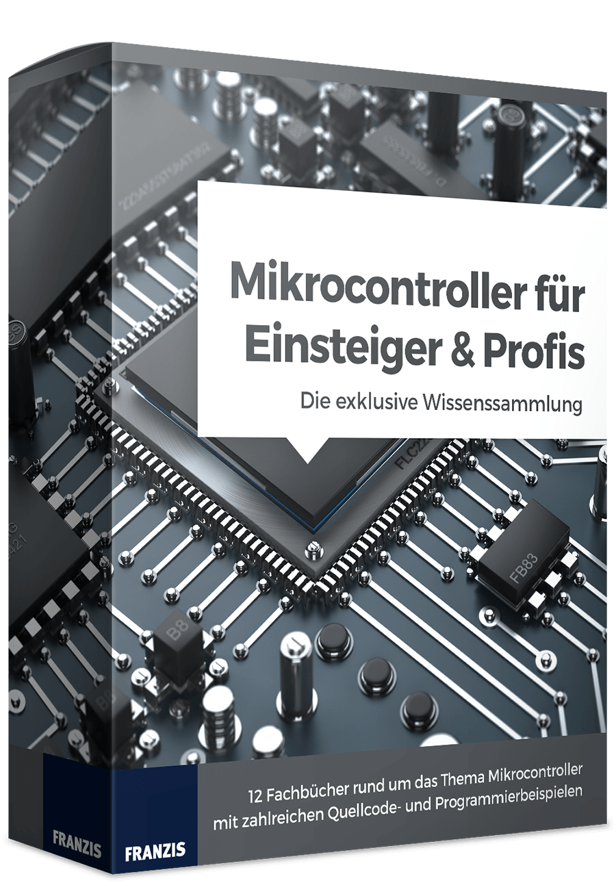 Mikrocontroller für Einsteiger und Profis: Die exklusive Wissens-Sammlung | FRANZIS
