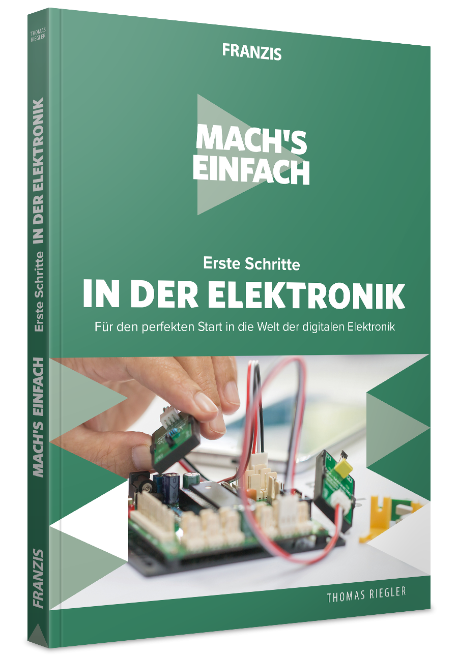 Erste Schritte in der Elektronik - Mach's einfach | FRANZIS